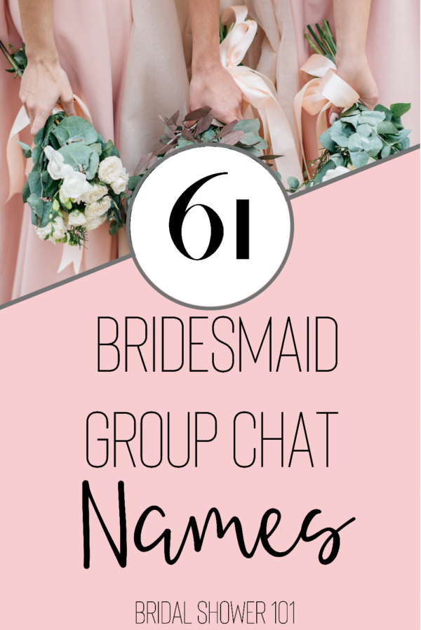 70 Original Bridesmaid Group Chat Names Bridal Shower 101 70 Original Bridesmaid Group Chat Names Bridal Shower 101
