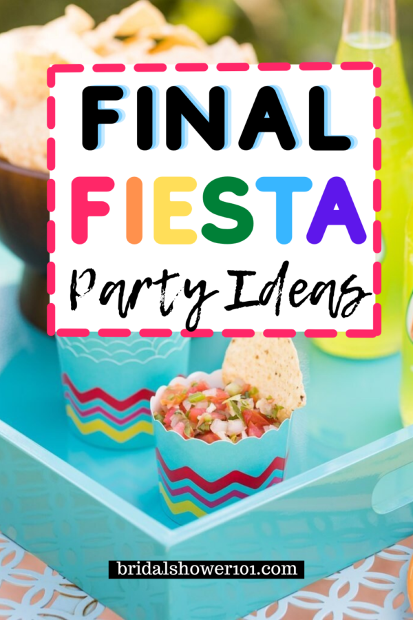 15 Amazing Final Fiesta Bachelorette Party Ideas | Bridal Shower 101