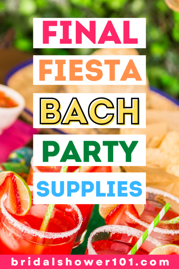 15 Amazing Final Fiesta Bachelorette Party Ideas | Bridal Shower 101