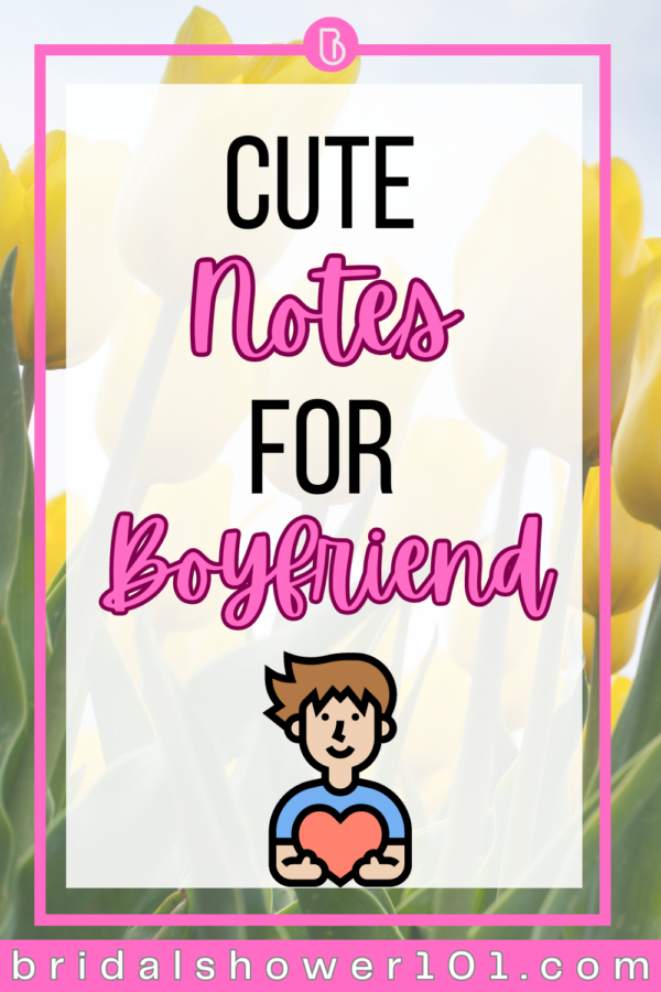 Cute Notes For Boyfriend That’ll Make Him Smile | Bridal Shower 101